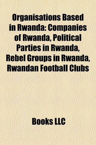 Buy Organisations Based in Rwanda: Companies of Rwanda, Political ...