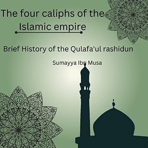 Amazon.com: The four caliphs of the Islamic empire: Brief History of ...