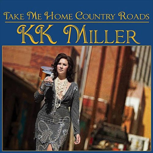 Amazon.com: Take Me Home Country Roads : Kk Miller: Digital Music