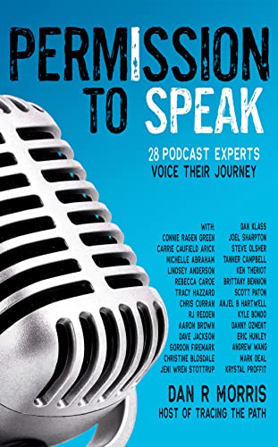 Permission to Speak: Inspirational Stories from Famous Podcasters: Great Gift for Podcasters ...