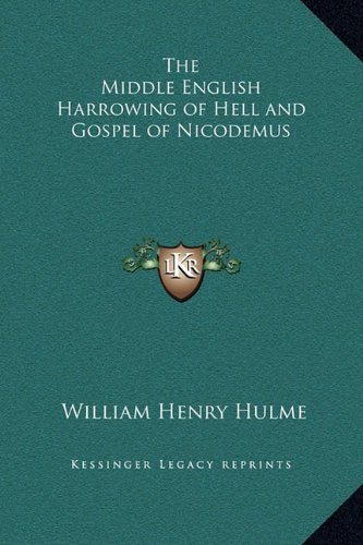 The Middle English Harrowing of Hell and Gospel of Nicodemus: Hulme ...