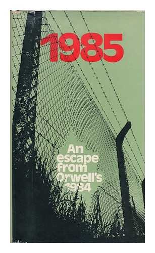 1985: An Escape from Orwell's 1984: Amazon.co.uk: Boyson, Rhodes, etc ...