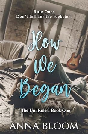 How We Began: A Friends to Lovers Romance (The Uni Rules Book 1) eBook ...