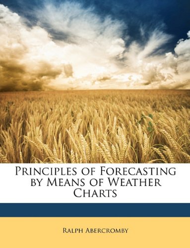 Buy Principles of Forecasting by Means of Weather Charts Book Online at ...
