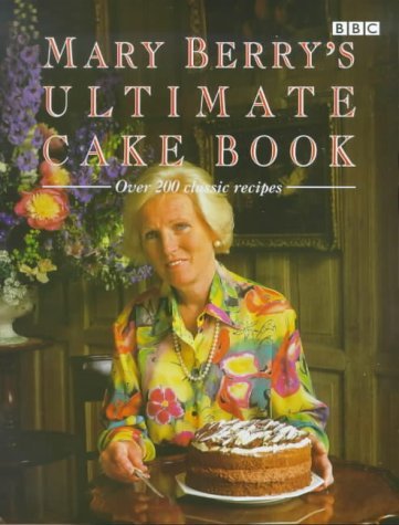 Mary Berry's Ultimate Cake Book: Berry, Mary: 9780563551300: Amazon.com ...