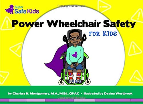 Power Wheelchair Safety for Kids: A Super Safe Kids book: Montgomery ...