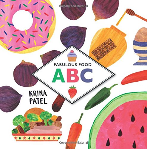 Fabulous Food ABC: Patel, Krina: 9781979785716: Amazon.com: Books