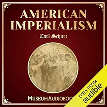 Amazon.com: American Imperialism (Audible Audio Edition): Carl Schurz ...