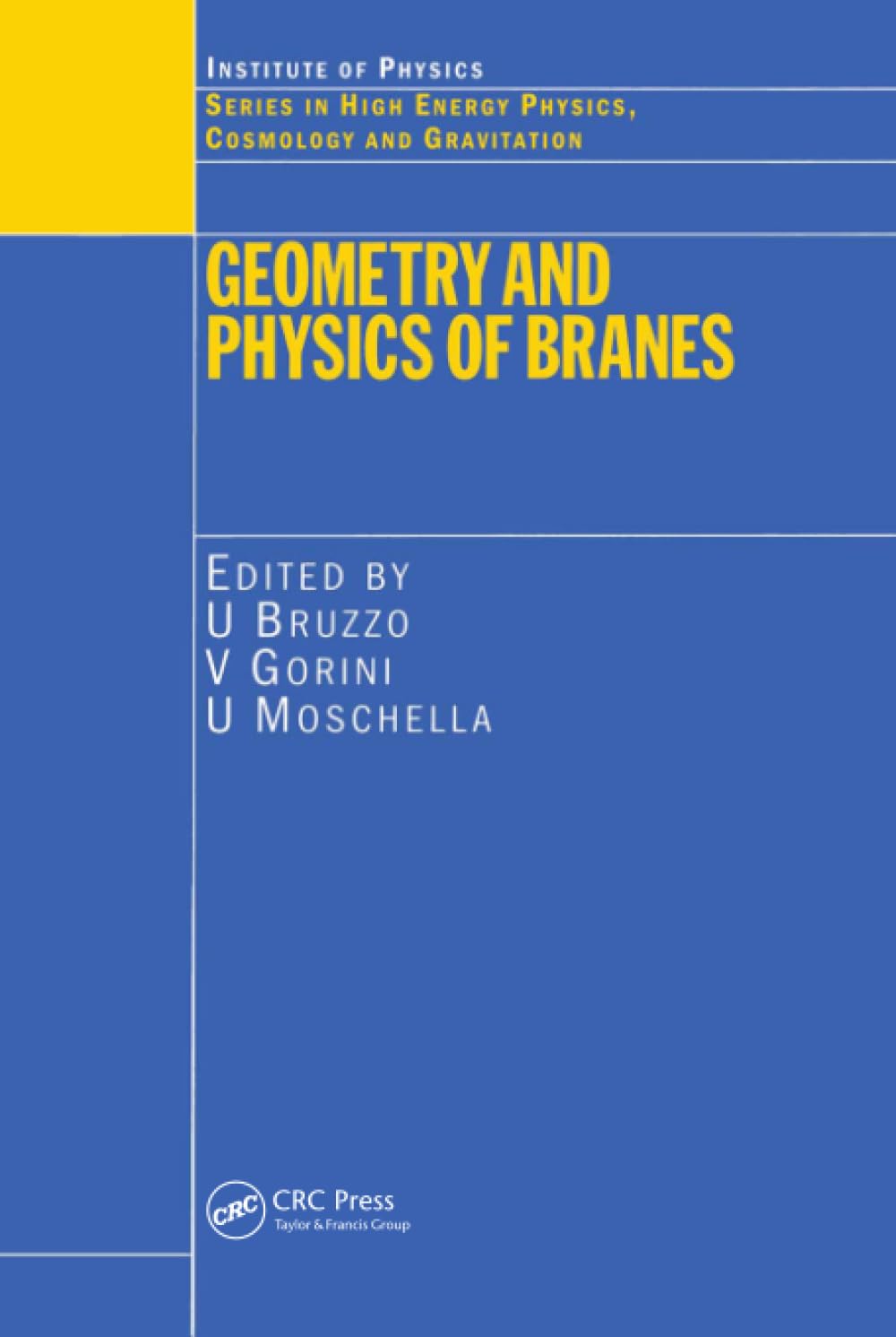 Geometry and Physics of Branes (Series in High Energy Physics ...