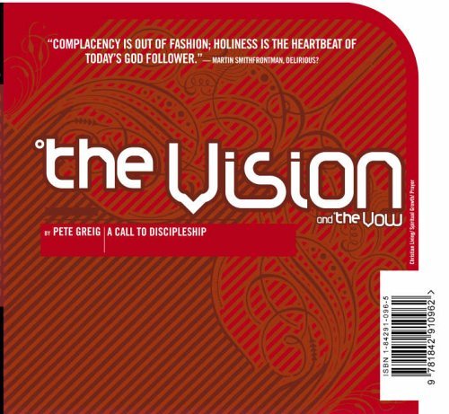 The Vision and the Vow: Pete Greig: 9781842910962: Amazon.com: Books