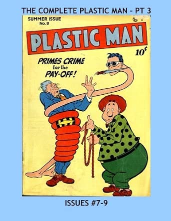 The Complete Plastic Man - Pt 3: Jack Cole's Amazing and Wacky Golden ...