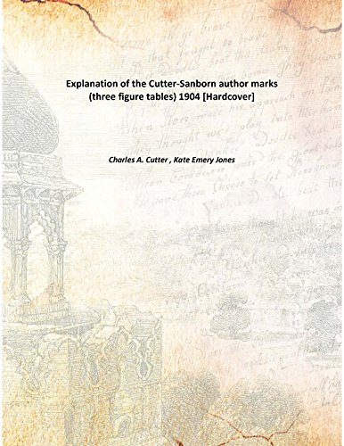 Explanation of the Cutter-Sanborn author marks(three figure tables ...
