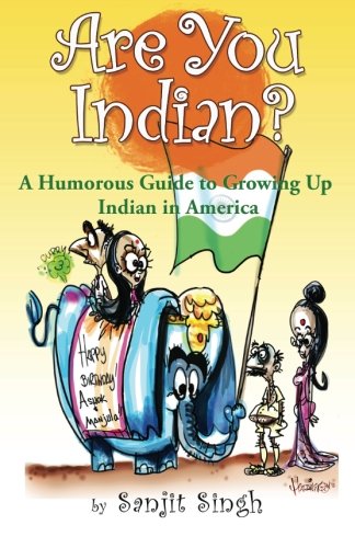 Are You Indian?: A Humorous Guide to Growing Up Indian in America ...