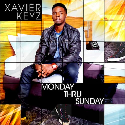 Play Monday Thru Sunday by Xavier Keyz on Amazon Music