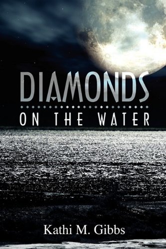 Amazon.com: Diamonds on the Water: 9781608603992: Gibbs, Kathi M.: Books