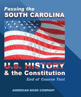 Passing the South Carolina End of Course Exam in U. S. History and ...
