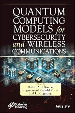 Quantum Computing Models for Cybersecurity and Wireless Communications (Sustainable Computing ...
