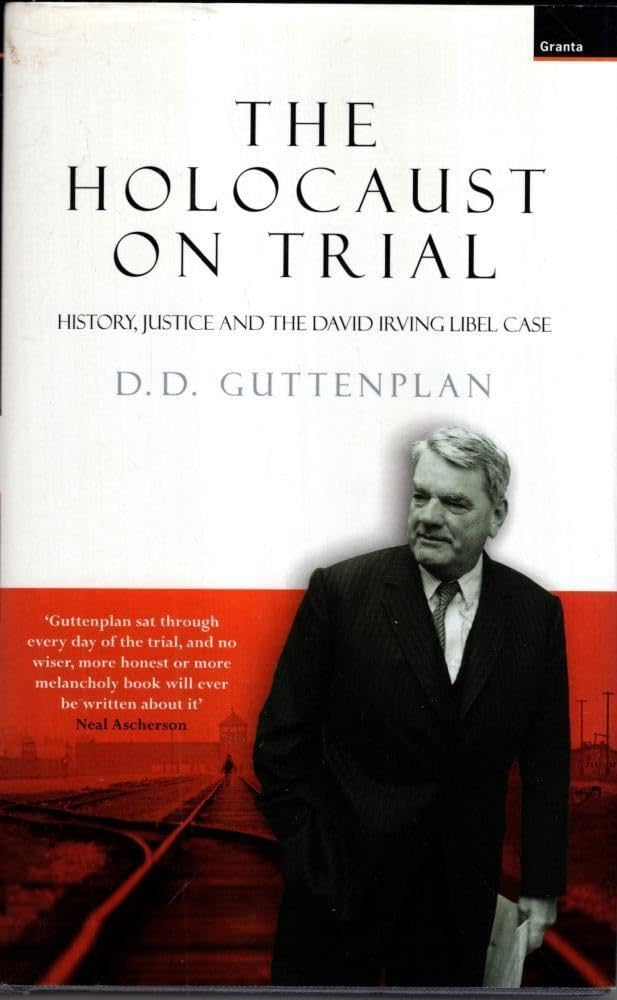 The Holocaust on trial: history, justice and the David Irving libel ...