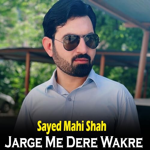 Play Jarge Me Dere Wakre by Sayed Mahi Shah on Amazon Music