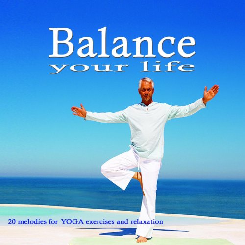 Play Balance Your Life (20 Melodies for Yoga and Relaxation) by Eyeball ...