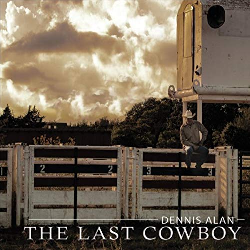 Play The Last Cowboy by Dennis Alan on Amazon Music