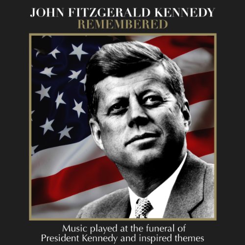 Play John Fitzgerald Kennedy (JFK) Remembered - Music played at the ...