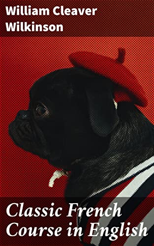 Amazon.com: Classic French Course in English eBook : Wilkinson, William ...