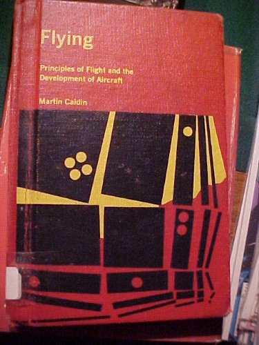 Flying: Principles of Flight and the Development of Aircraft | Amazon ...