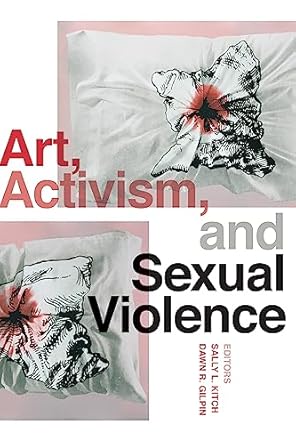 Buy Art, Activism, and Sexual Violence Book Online at Low Prices in ...
