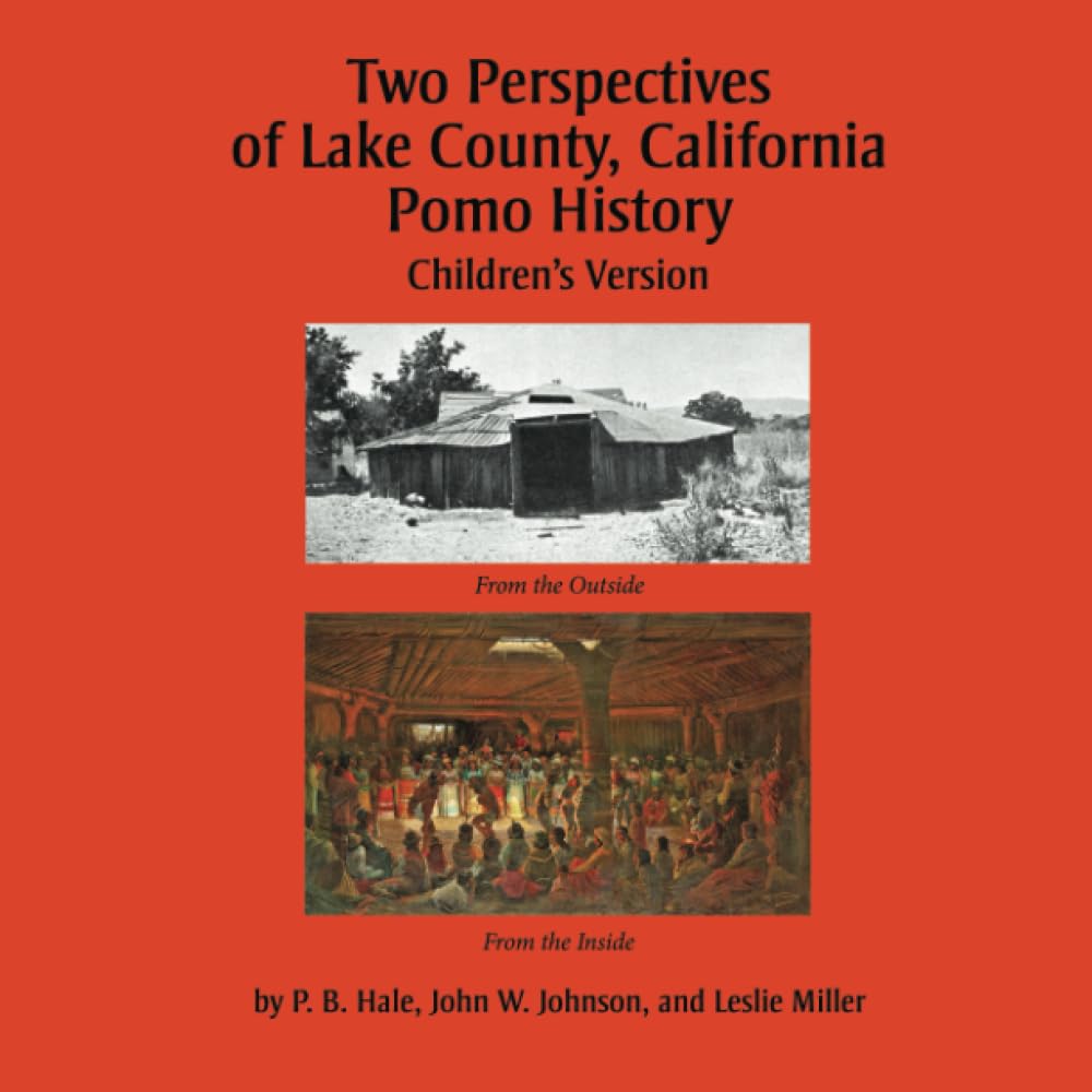 Two Perspectives of Lake County, California Pomo History: Children's ...
