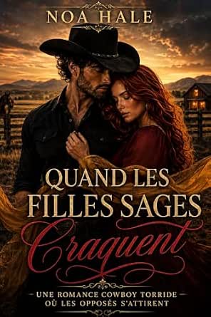 Quand les filles sages craquent: Une romance cowboy torride où les ...