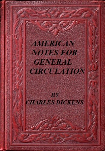 American Notes for General Circulation - Kindle edition by Dickens ...