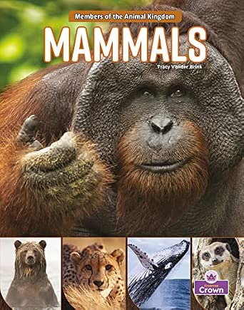Mammals (Members of the Animal Kingdom; Crabtree Crown) : Brink, Tracy ...