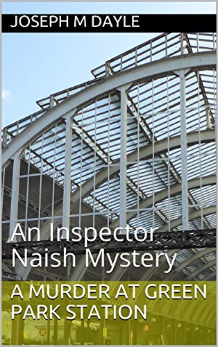 A Murder at Green Park Station: An Inspector Naish Mystery eBook ...