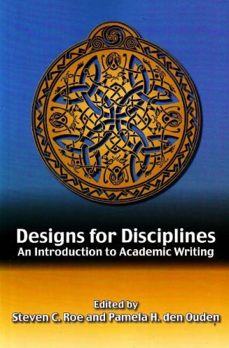 By Steven C. Roe - Designs for Disciplines: An Introduction to Academic ...