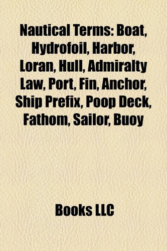 Amazon.fr - Nautical Terms: Boat, Hydrofoil, Harbor, Loran, Hull, Port ...