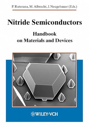 Nitride Semiconductors: Handbook on Materials and Devices: Ruterana ...