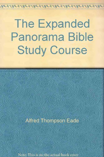 The Expanded Panorama Bible Study Course: From the Creation of Angels ...
