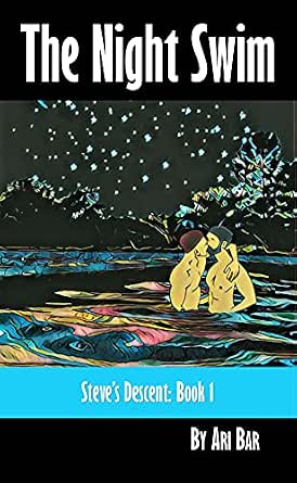 Amazon.com: The Night Swim: Steve's Descent: Book I eBook : Bär, Ari ...