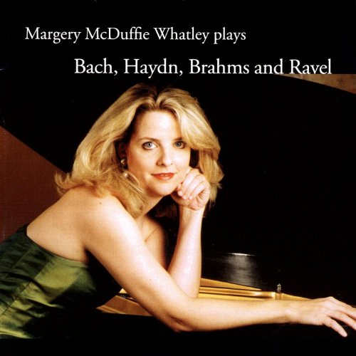 Play Plays Bach, Haydn, Brahms and Ravel by Margery McDuffie Whatley on ...