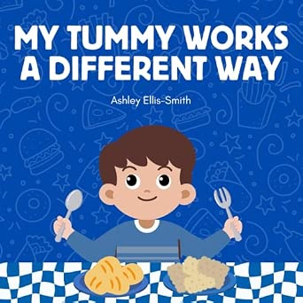 My Tummy Works a Different Way: A Little Book About Eating Struggles ...