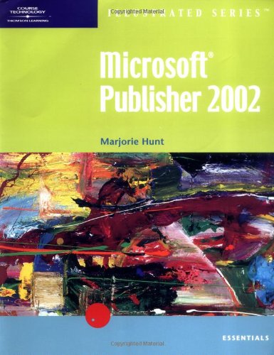Microsoft Publisher 2002: Illustrated Essentials: Hunt, Marjorie ...