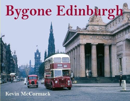Bygone Edinburgh: Mccormack, Kevin: 9780711032569: Amazon.com: Books