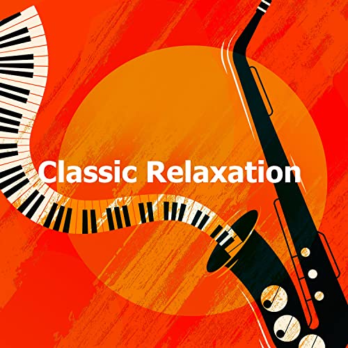 Amazon.com: Classic Relaxation : Classic Relaxing Jazz: Digital Music