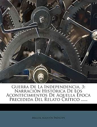 Amazon.com: Guerra de La Independencia, 3: Narracion Historica de Los ...