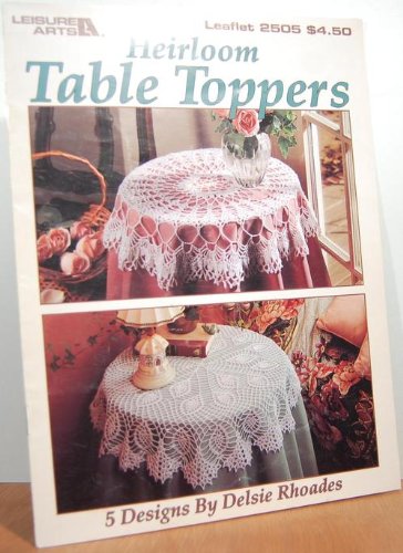 Heirloom Table Toppers: Rhoades, Delsie: Amazon.com: Books
