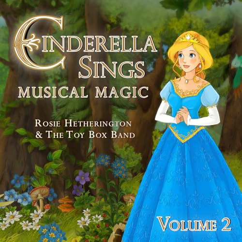 Écouter Cinderella Sings, Vol. 2 par The Toy Box Band feat. Rosie ...