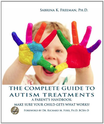The Complete Guide to Autism Treatments. A parent's handbook: make sure ...