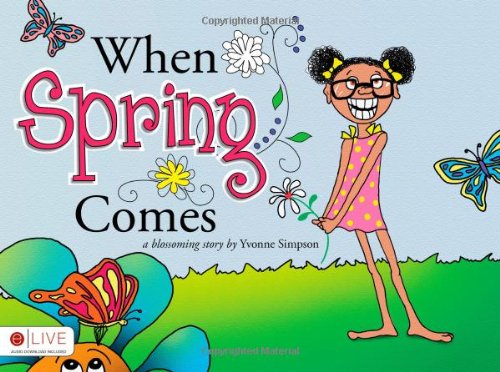 When Spring Comes: Yvonne Simpson: 9781615665723: Amazon.com: Books