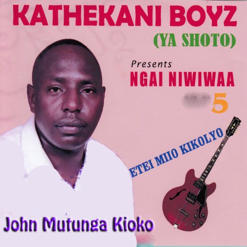 Amazon.com: Ngai Niwiwaa : John Mutunga Kioko & Kathekani Boyz: Digital ...